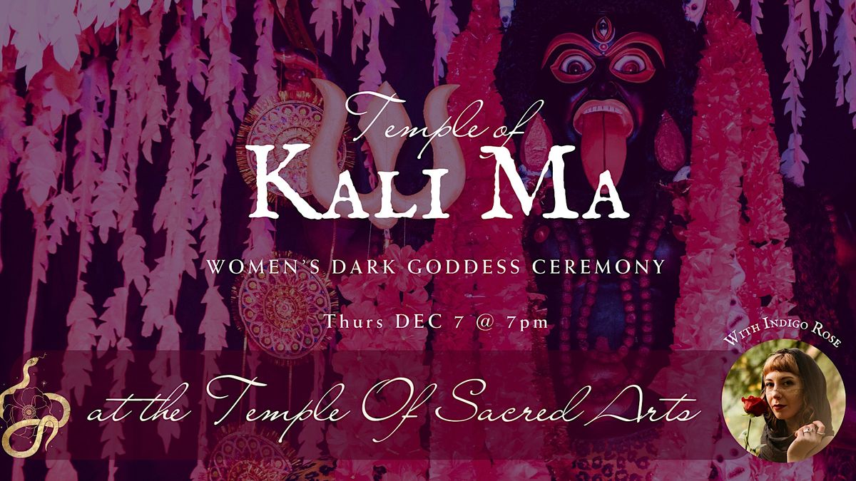 Temple of Kali Ma ~ Wombyns Dark Goddess Ceremony, The Temple of Sacred ...