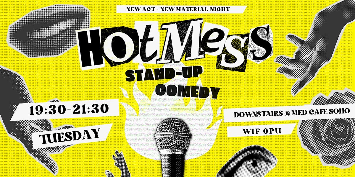 Hot Mess Stand-Up Comedy Night!, Mediterranean Cafe, London, March 12 ...