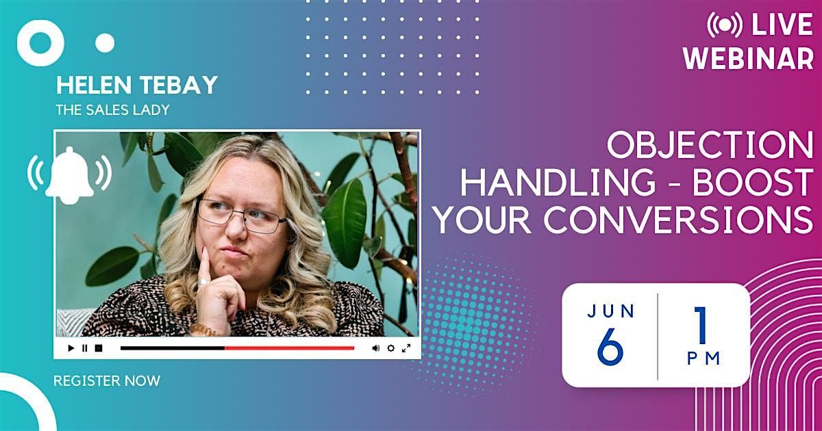 Objection Handling - Boost Your Conversions, June 6 2024 | Online Event ...