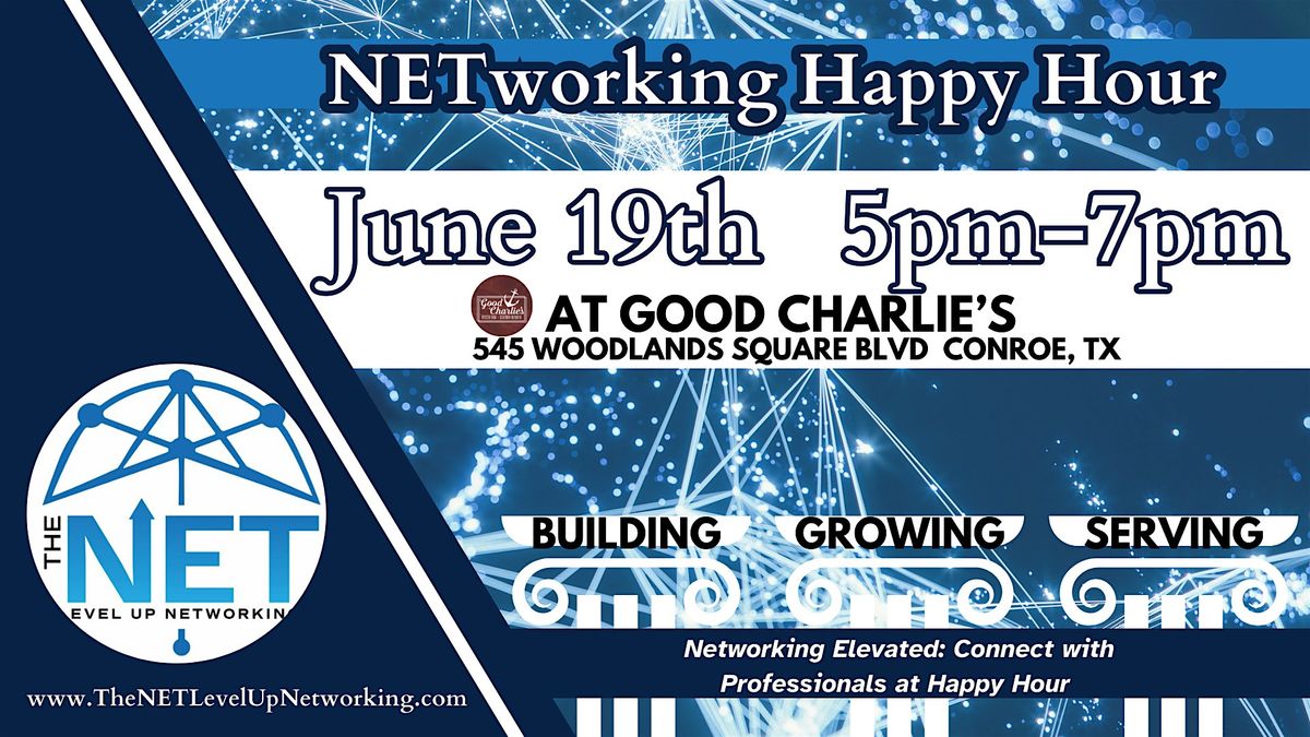 NETworking Happy Hour, Good Charlie's, Conroe, 19 June 2024 | AllEvents.in