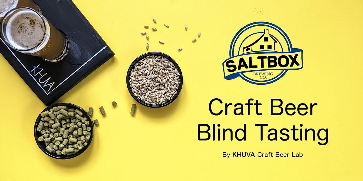 Craft Beer Blind Tasting at Saltbox Brewery, 363 Main St, Mahone Bay ...