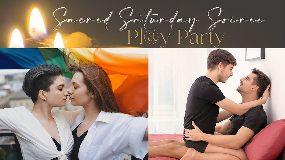 Sacred Saturday Soirée Pl@y Party, 92110, San Diego, 18 May 2024 ...