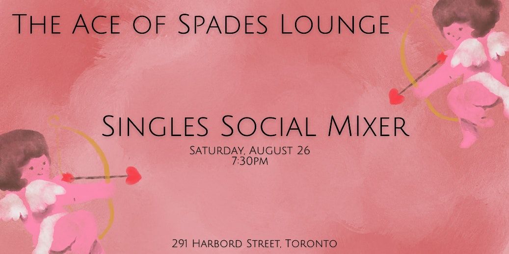 Toronto Young and Single Presents: Summer Social Mixer (FREE for ladies ...
