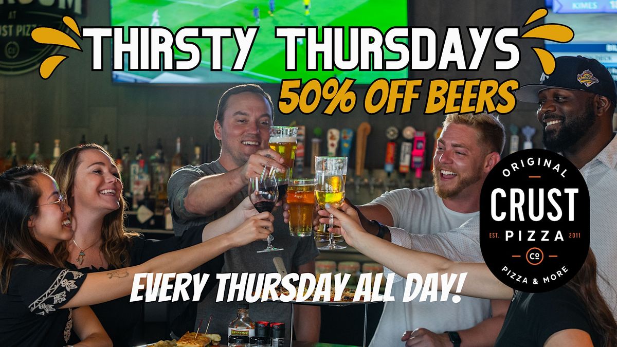 Thirsty Thursdays! Half Price Beer ALL DAY!, Crust Pizza Co. Houston ...