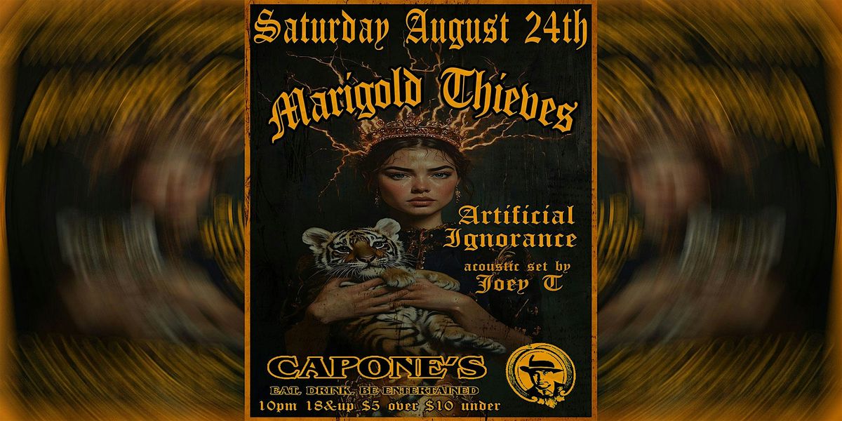 Marigold Thieves | Artificial Ignorance | Joey T., Capone's, Johnson ...
