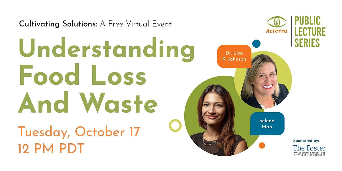 Lecture: Understanding Food Loss and Waste w/ Dr. Lisa Johnson, Selena ...