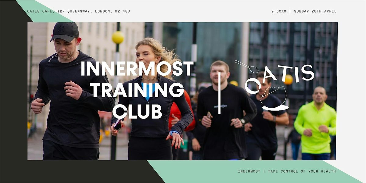 Innermost Training Club: Community 5K, OATIS, London, 28 April 2024 ...