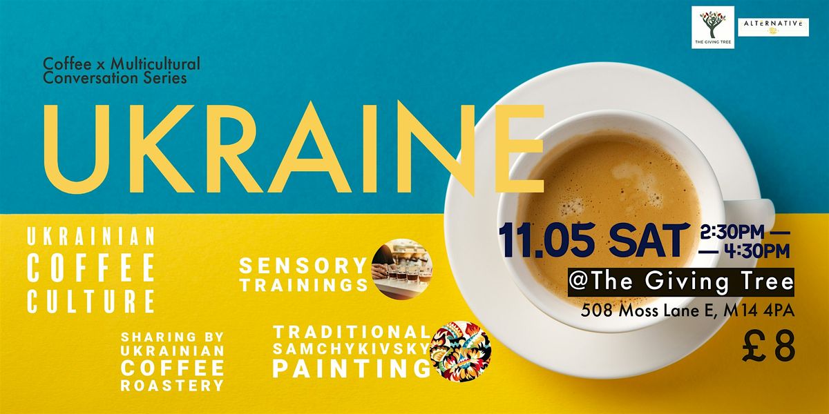 Ukraine x Coffee Culture, The Giving Tree Community Cafe, Rusholme, 11 ...