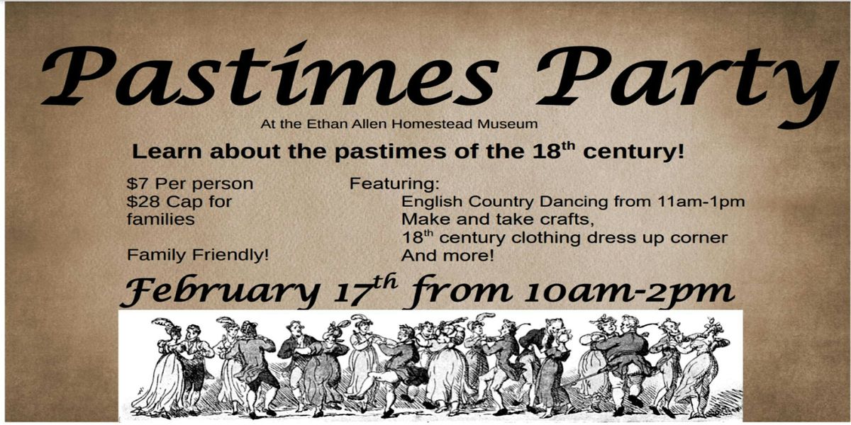 Pastimes Party, Ethan Allen Homestead Museum and Historic Site, Ethan ...