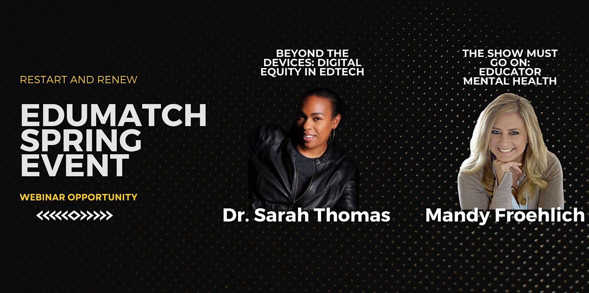 EduMatch Spring Event: Educator Mental Health or Digital Equity ...