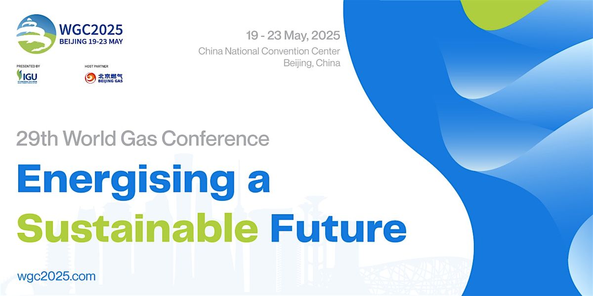 29th World Gas Conference (WGC2025), China National Convention Center ...