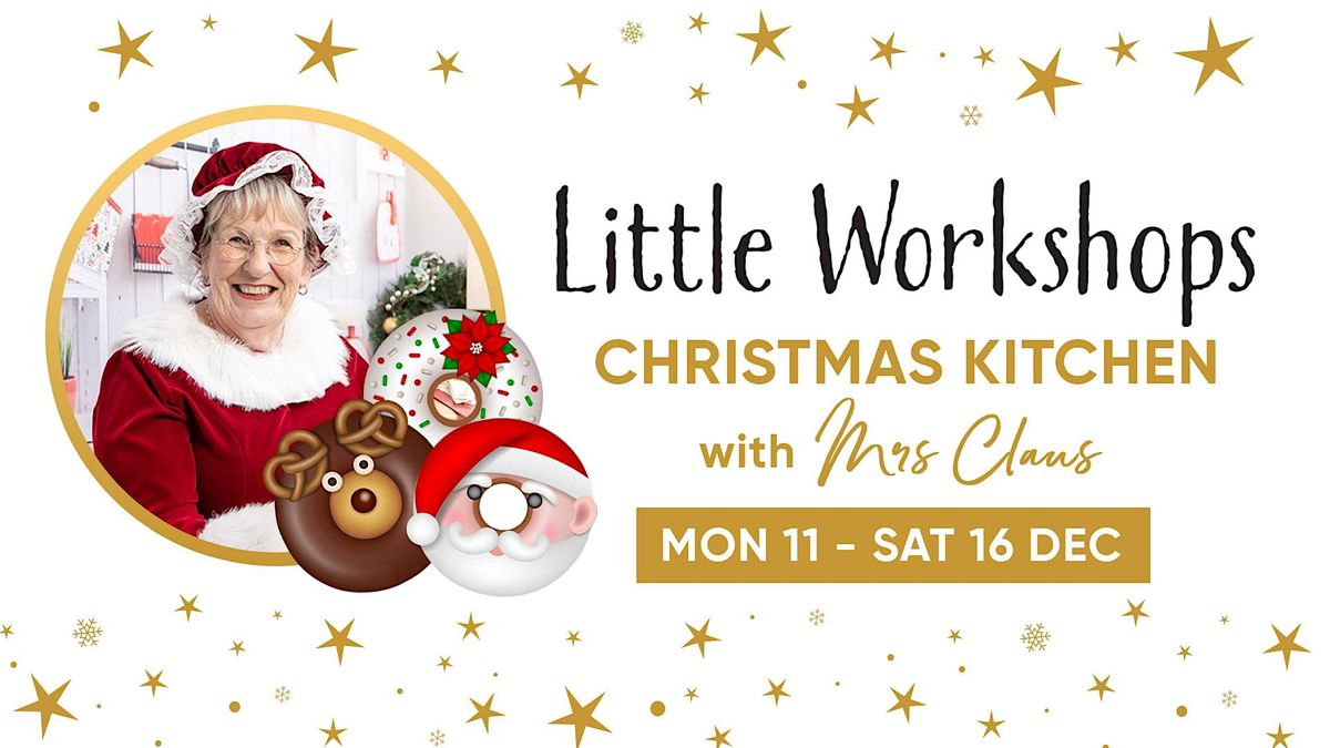 Little Workshops Christmas Kitchen with Mrs. Claus, Capalaba Central ...