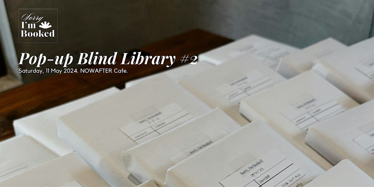 Pop up Blind Library #2 by Sorry Im Booked, NOWAFTER, Singapore, 4 May ...