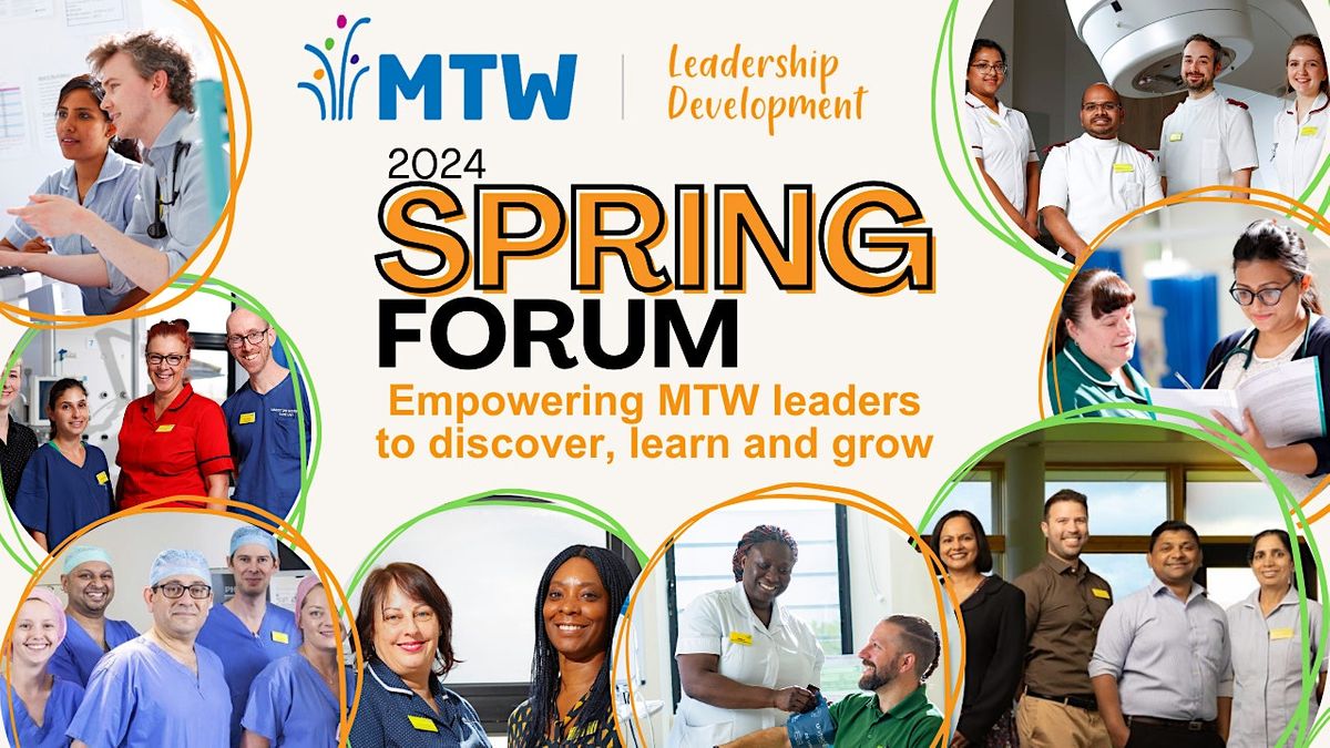 MTW Leadership Development: 2024 Spring Forum, Maidstone and Tunbridge ...