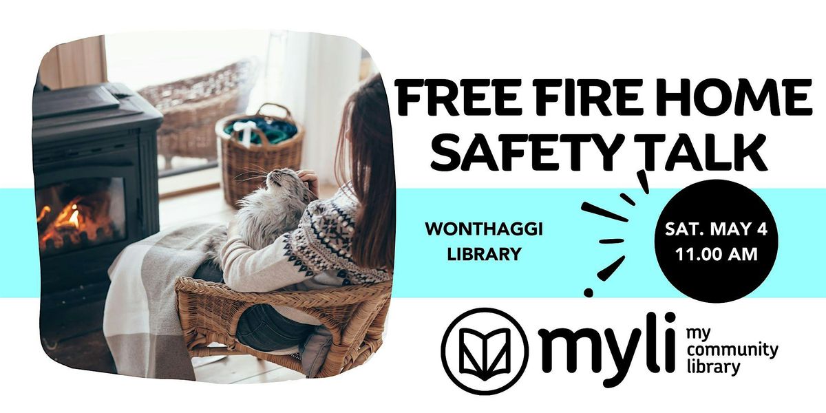 Free Fire Safety Talk at Wonthaggi Library, Wonthaggi Library - Myli ...