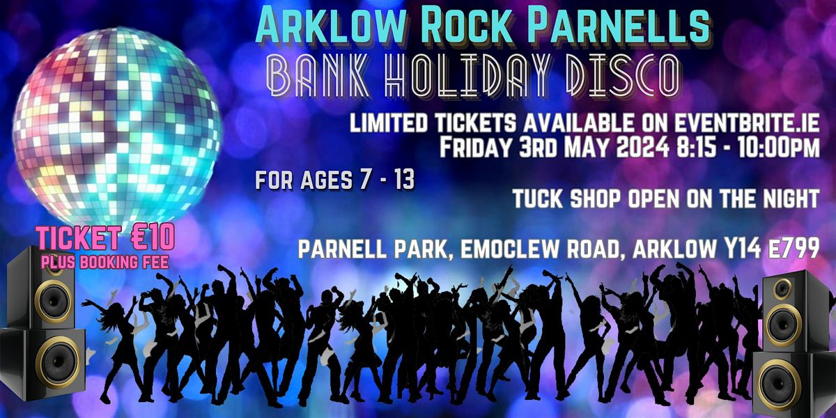ARP Bank Holiday U13 Disco 2024, Arklow Rock Parnells GAA Club, 3 May to 26 May | AllEvents