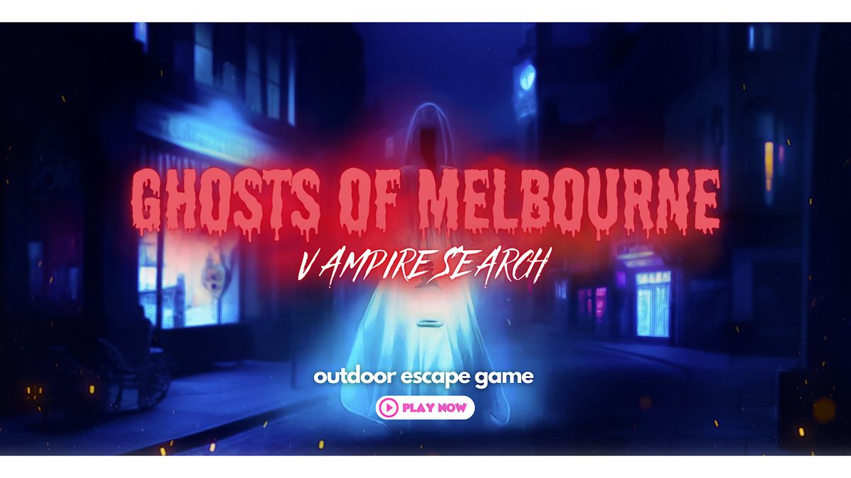 Ghosts of Melbourne: Haunting Stories & Legends Outdoor Exploration ...