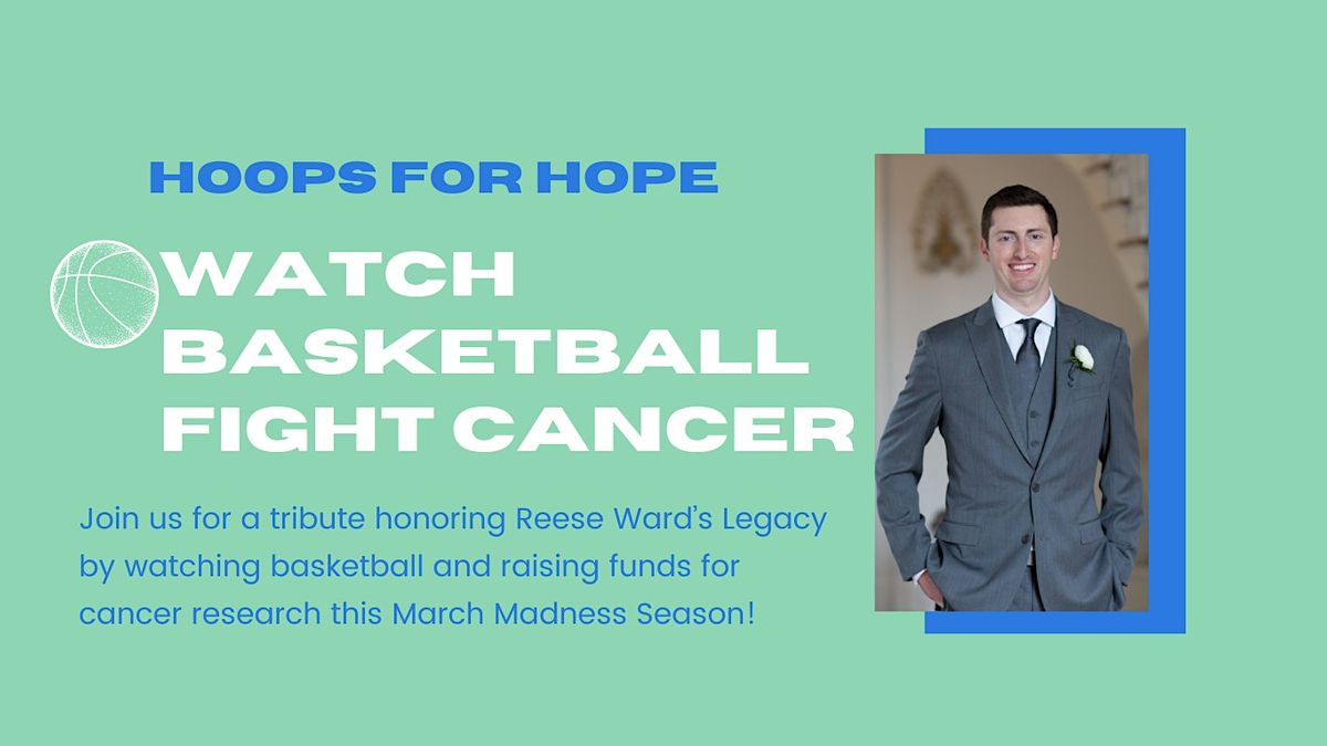 Hoops for Hope-Tribute to Reese Ward + Cancer Research Fundraiser, The ...