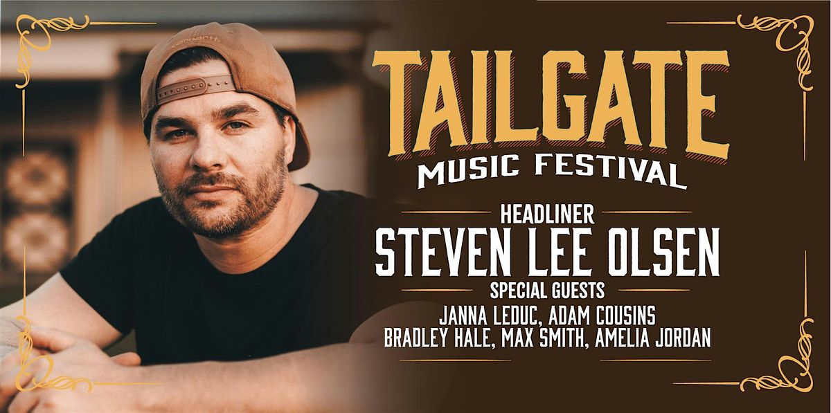 Tailgate Music Festival - starring Steven Lee Olsen, Mitchell ...
