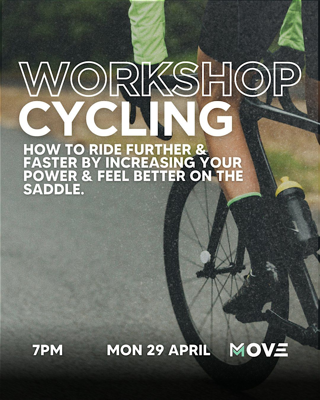 MOVE Workshop - How To Ride Further & Faster, Increase Your Power & Feel Better In The Saddle ...