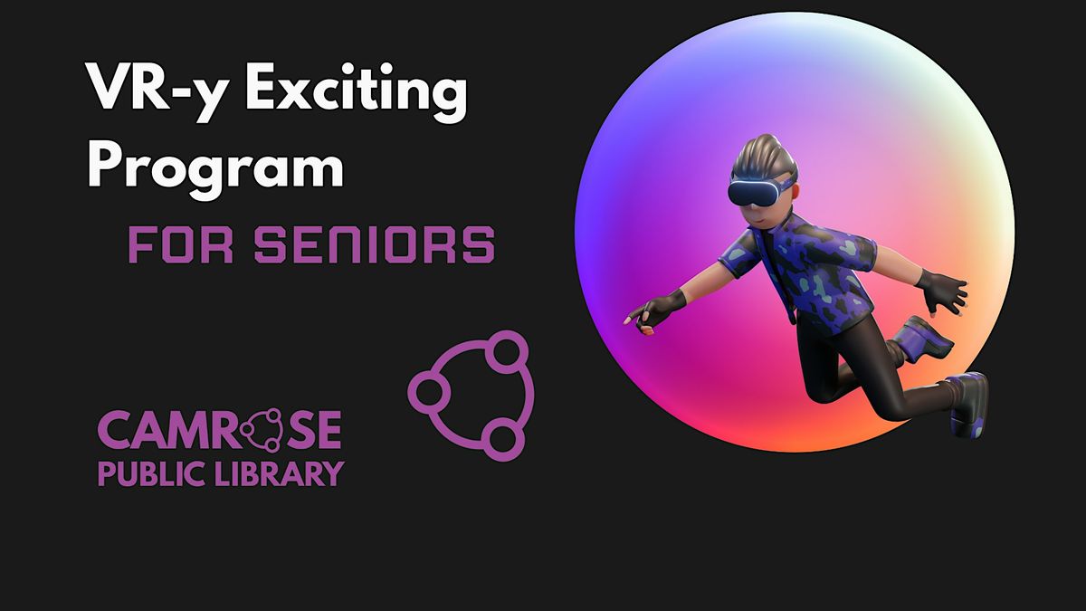 VR for Seniors, Camrose Public Library, 18 March 2024 | AllEvents