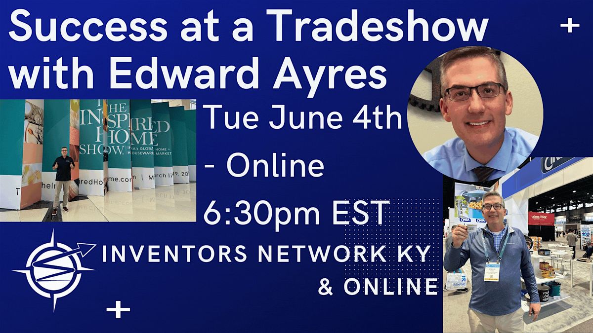 Tradeshow Success with Edward Ayres at Inventors Network Online, June 4 ...