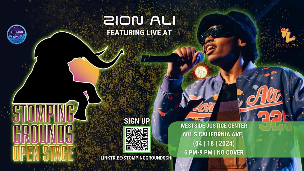 Stomping Grounds Open Stage Feat Zion ALi, Westside Justice Center ...