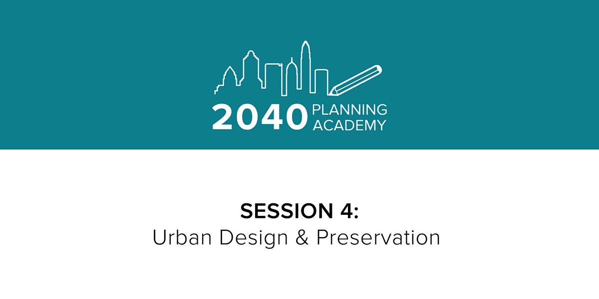2040 Planning Academy: Urban Design & Preservation, July 25 2023 ...