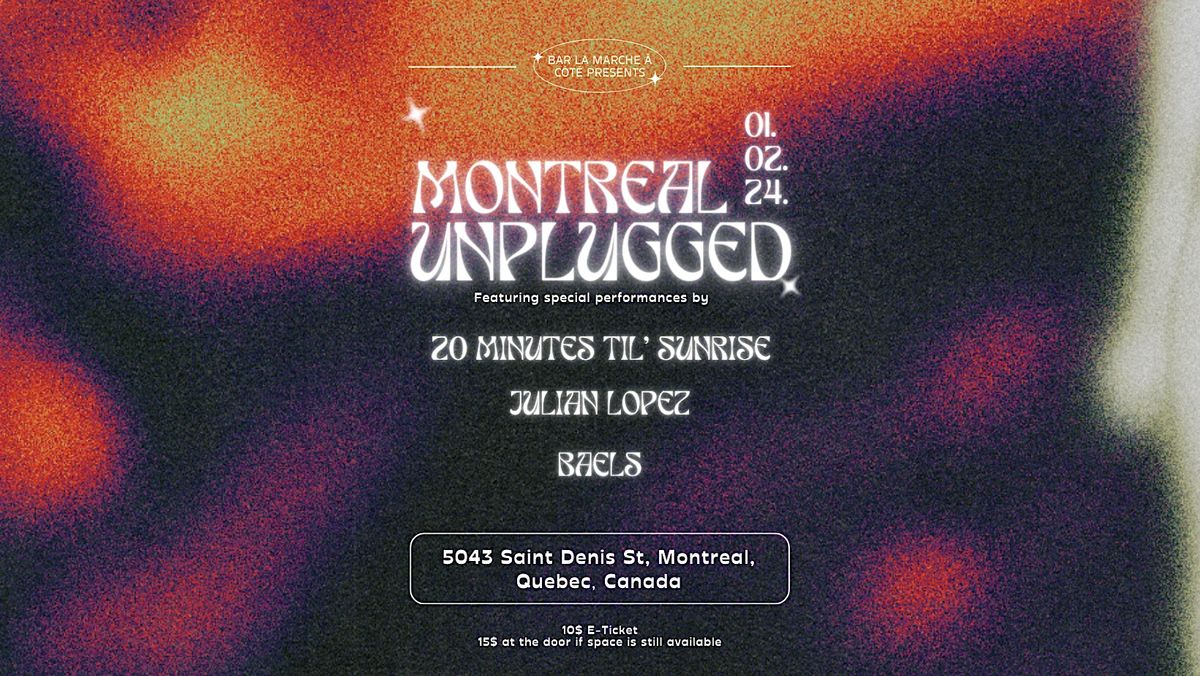 MTL Unplugged, Bar La Marche à côté, Montréal, 1 February to 2 February ...