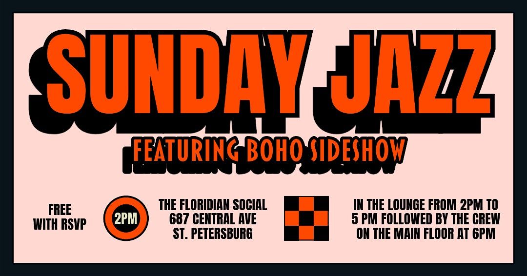 Sunday Jazz in the Lounge with Boho Sideshow | 21+, The Floridian ...