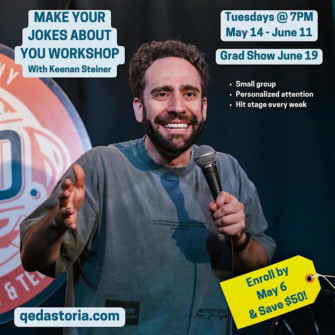Make Your Jokes About YOU - 5-Week Comedy Workshop - MAY 14 - JUN 11, Q ...