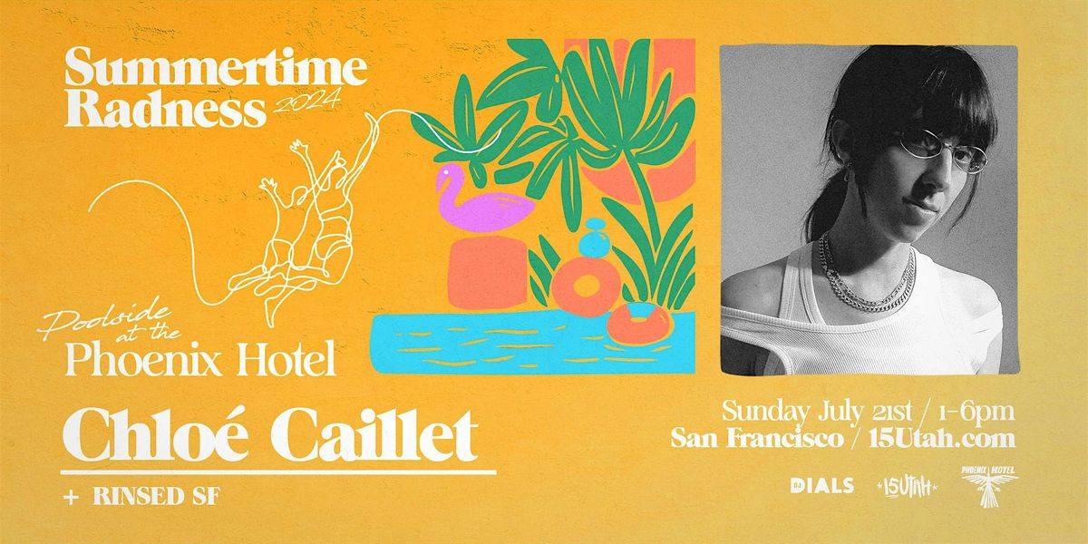 Summertime Radness / Chloé Caillet, The Phoenix Hotel, San Francisco ...