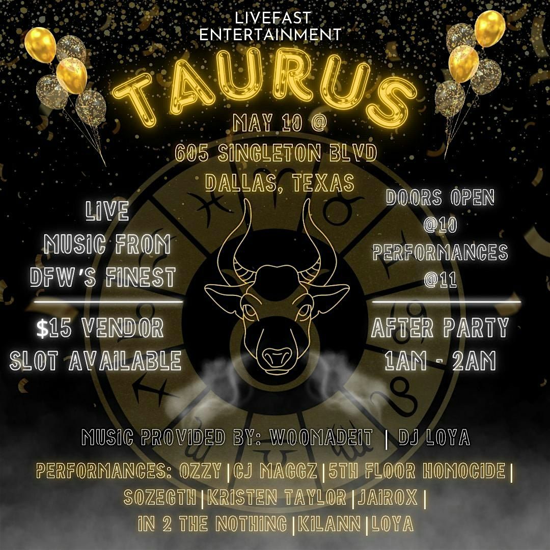 L.F.E. Zodiac Bash: TAURUS SHOWCASE, Static DFW, Dallas, 10 May to 11 ...