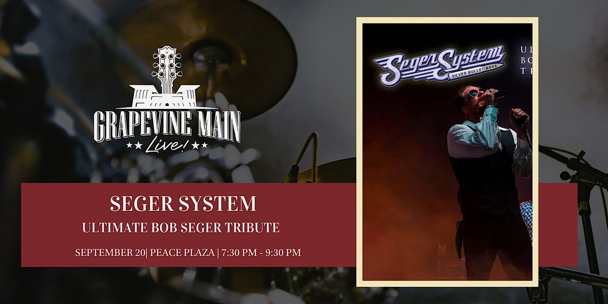 Grapevine Main LIVE! | Seger System | Ultimate Bob Seger Tribute, Peace ...