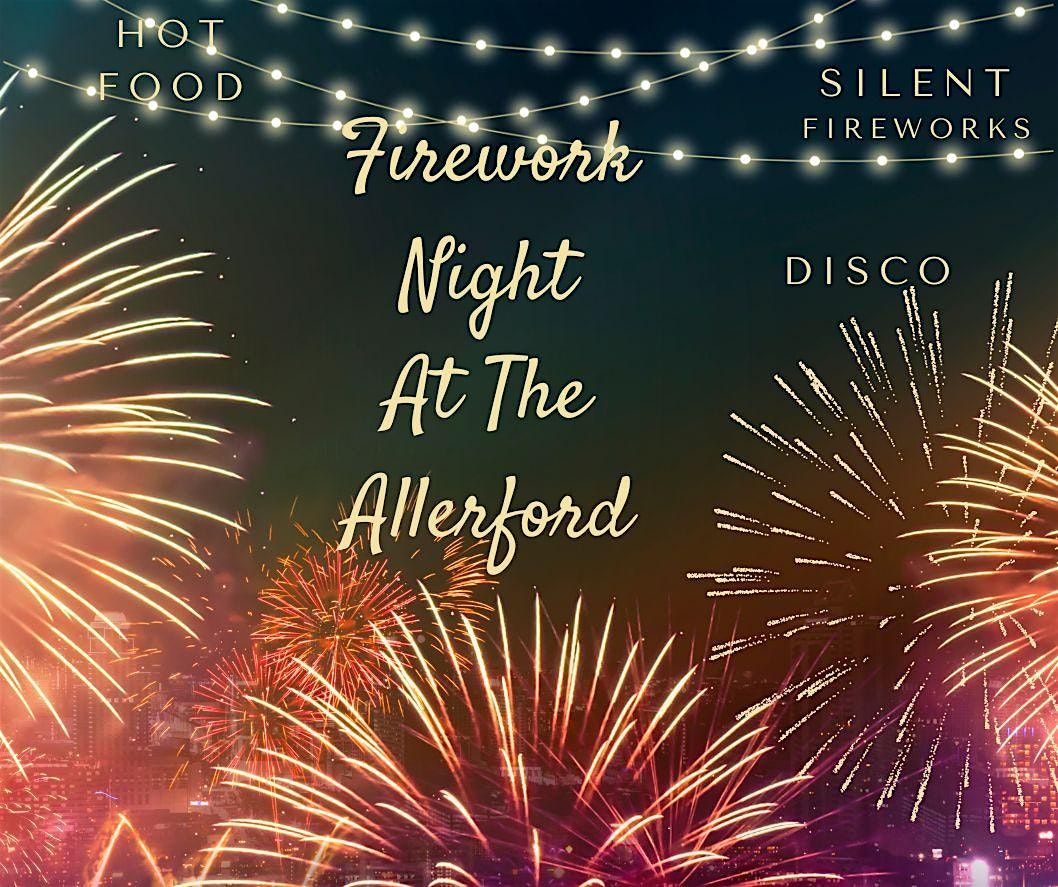 SILENT Fireworks Display and Disco, The Allerford Inn, Norton ...