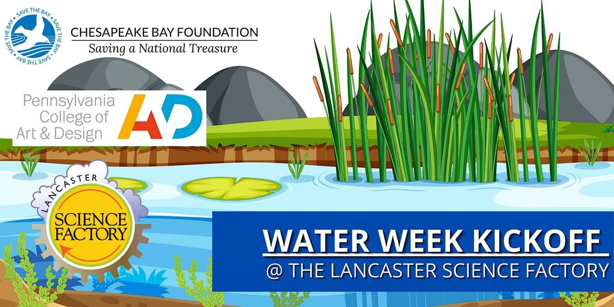 Water Week Kickoff @ The Lancaster Science Factory!, The Lancaster ...