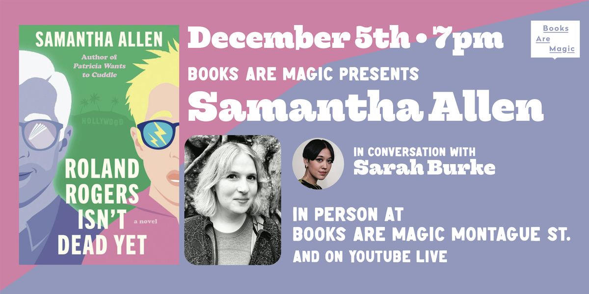 In-Store: Samantha Allen: Roland Rogers Isnt Dead w/ Sarah Burke, Books ...
