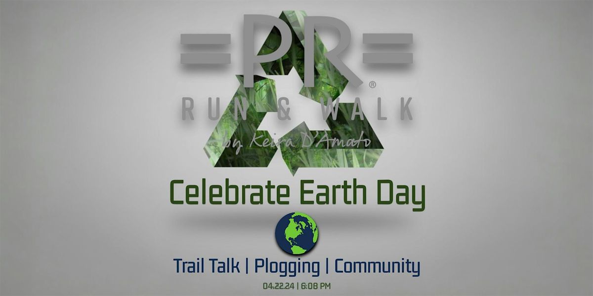Celebrate Earth Day with PR: Trail Talk | Plogging | Community, =PR ...