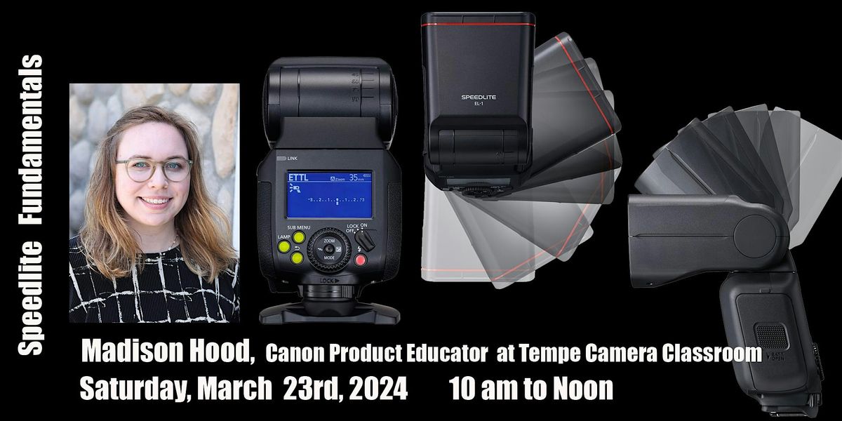 Canon Speedlite Fundamentals, Tempe Camera, 606 West University Drive ...