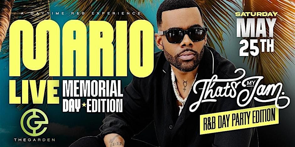 MARIO LIVE AT THATS MY JAM R&B DAY PARTY SAT. MEMORIAL WEEKEND MAY 25TH ...