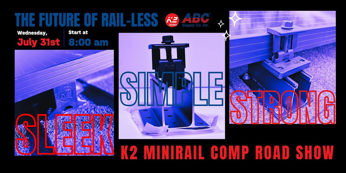 The Future of Rail-Less: K2 MiniRail Comp Road Show, ABC Supply Co ...