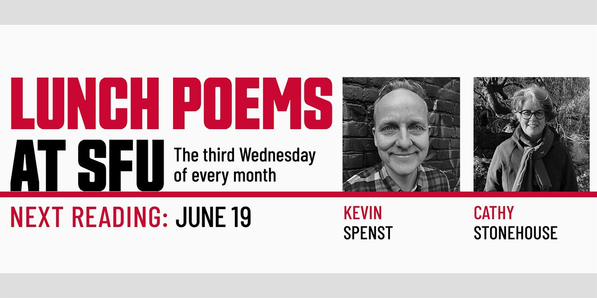 Lunch Poems presents Kevin Spenst & Cathy Stonehouse (In Person), 515 W ...
