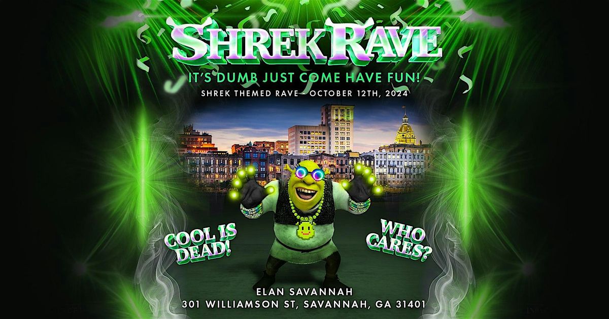 Shrek Rave at Elan Savannah (Sat, Oct 12th), Elan Savannah, 12 October ...
