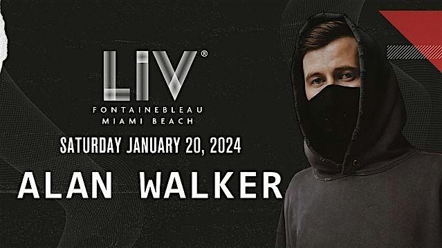 LIV presents Alan Walker Live Performance Saturday Jan 20, LIV Nightclub Miami, Miami Beach, 28 ...