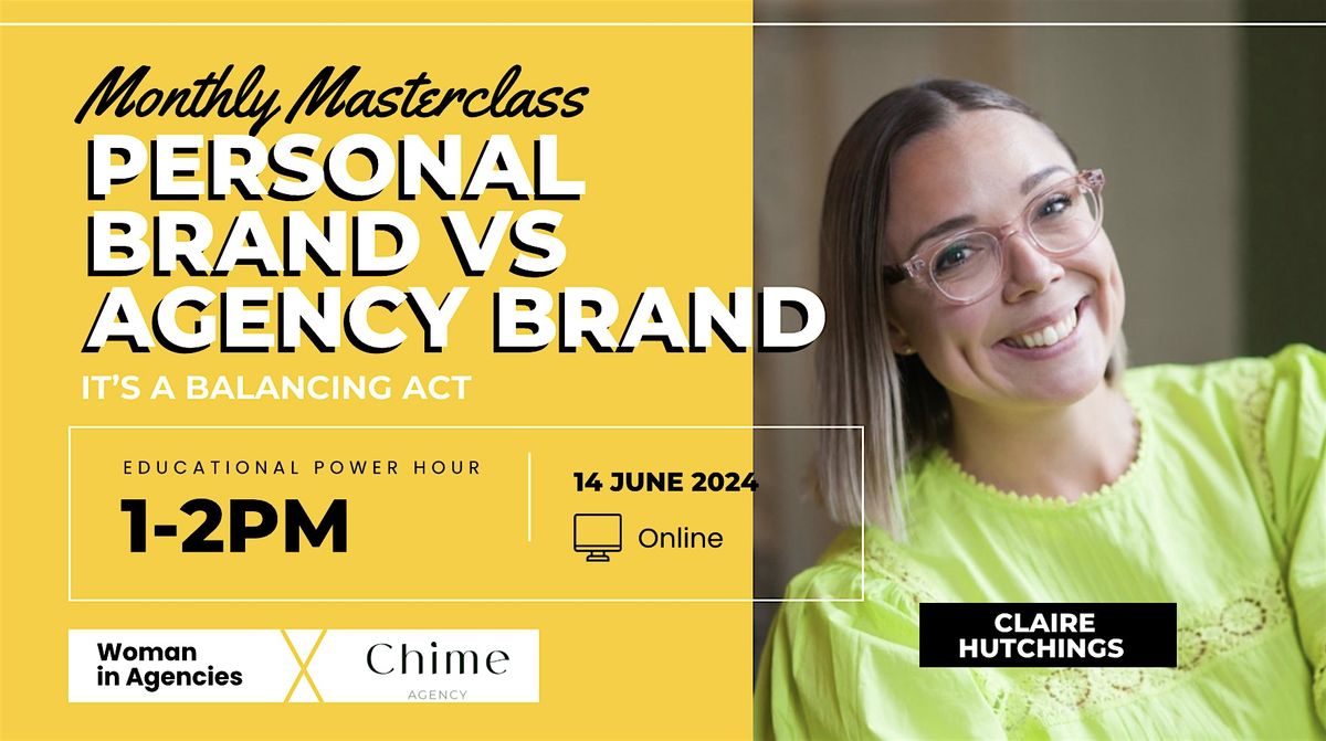 Personal Vs Agency Brand : With Claire from Chime Agency, June 14 2024 ...