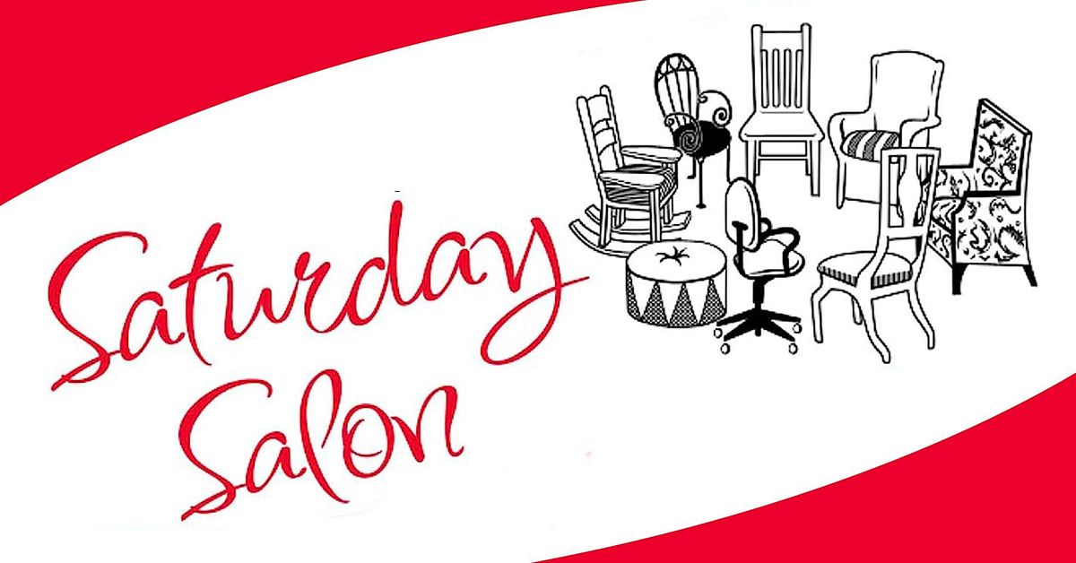 Saturday Salon: Bringing Conversation & Community Back Into Our Lives ...