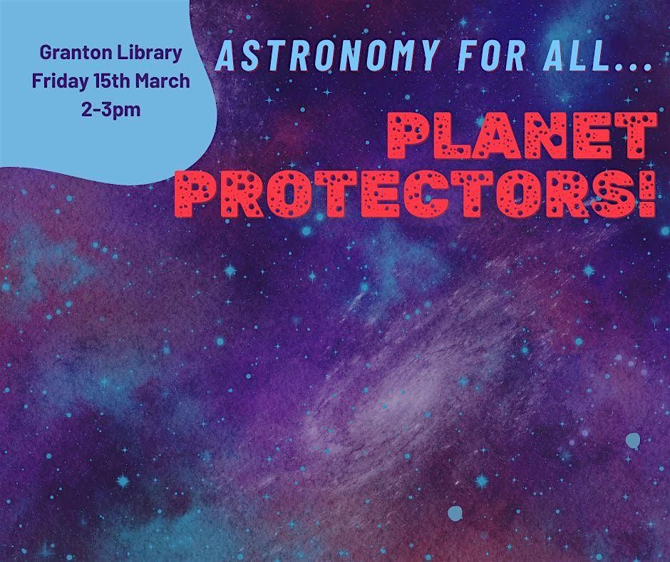 Astronomy for all - Planet Protectors!, Granton Library, Edinburgh, 15 ...