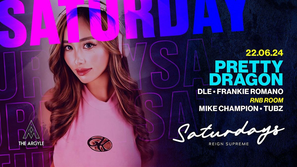 ARGYLE SATURDAYS FT. PRETTY DRAGON (JAPAN), The Argyle, The Rocks, 22 June to 23 June | AllEvents