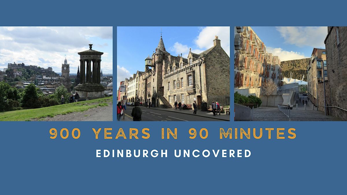 Edinburgh Uncovered: 900 Years in 90 Minutes walking tour, Meet at the ...
