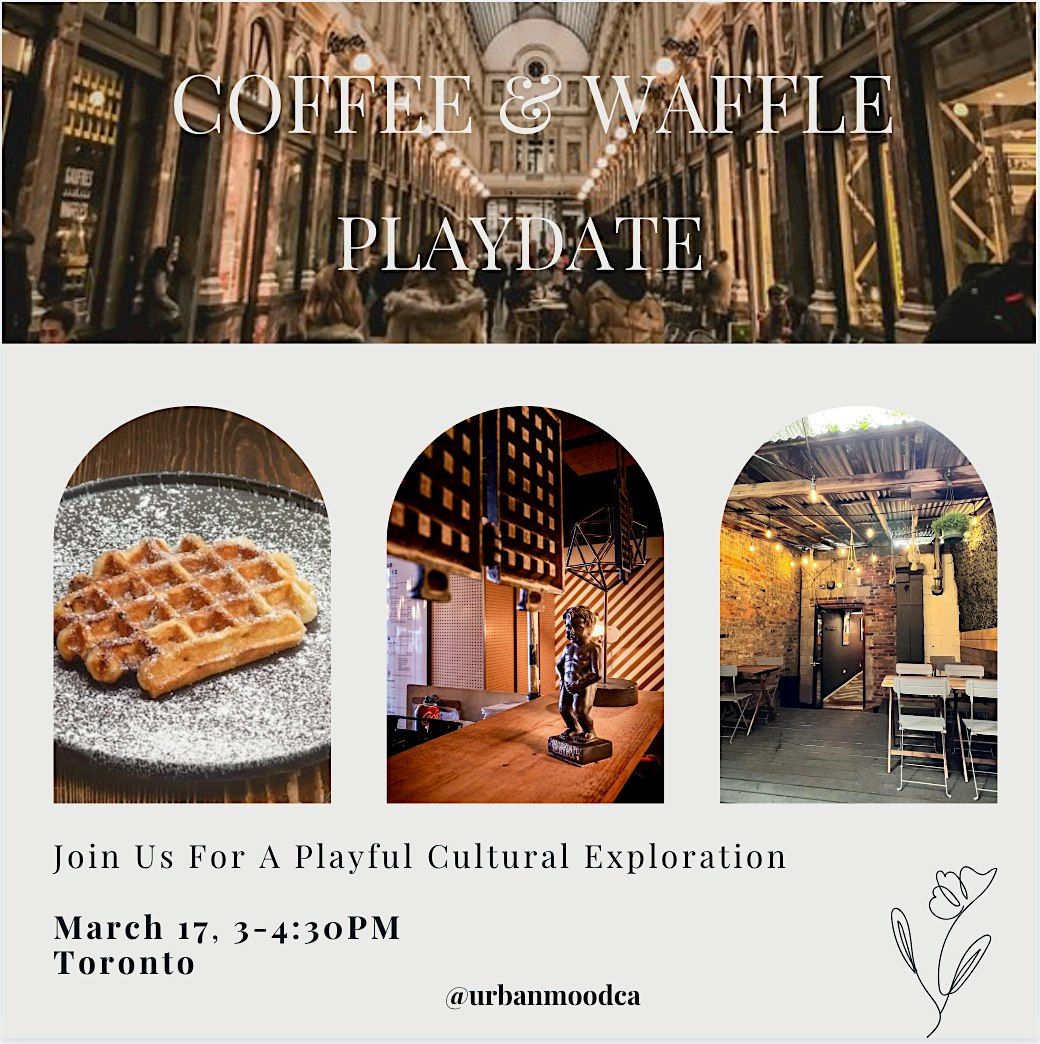 EXCLUSIVE Coffee & Waffle Playdate, Toronto, 17 March 2024 | AllEvents